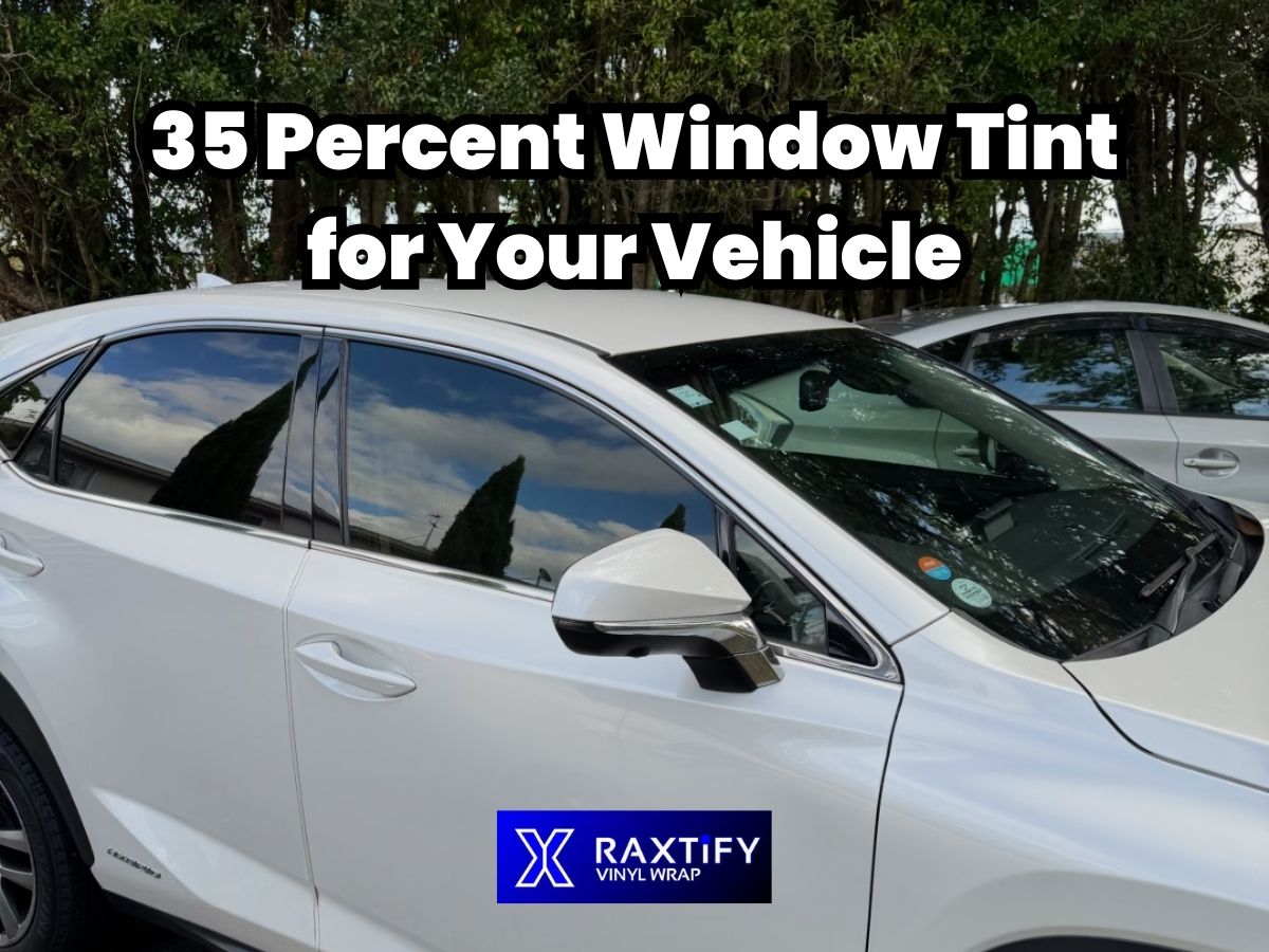 35 Percent Window Tint for Your Vehicle – RAXTiFY
