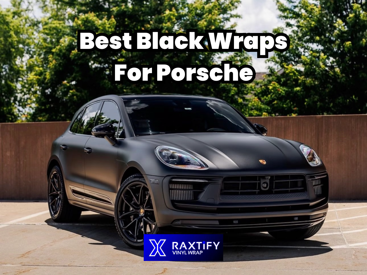 Best Black Wraps For Porsche – RAXTiFY